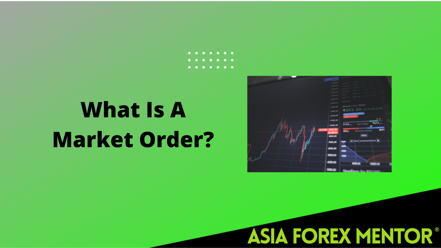 What is Market Order | Types of Orders • Asia Forex Mentor