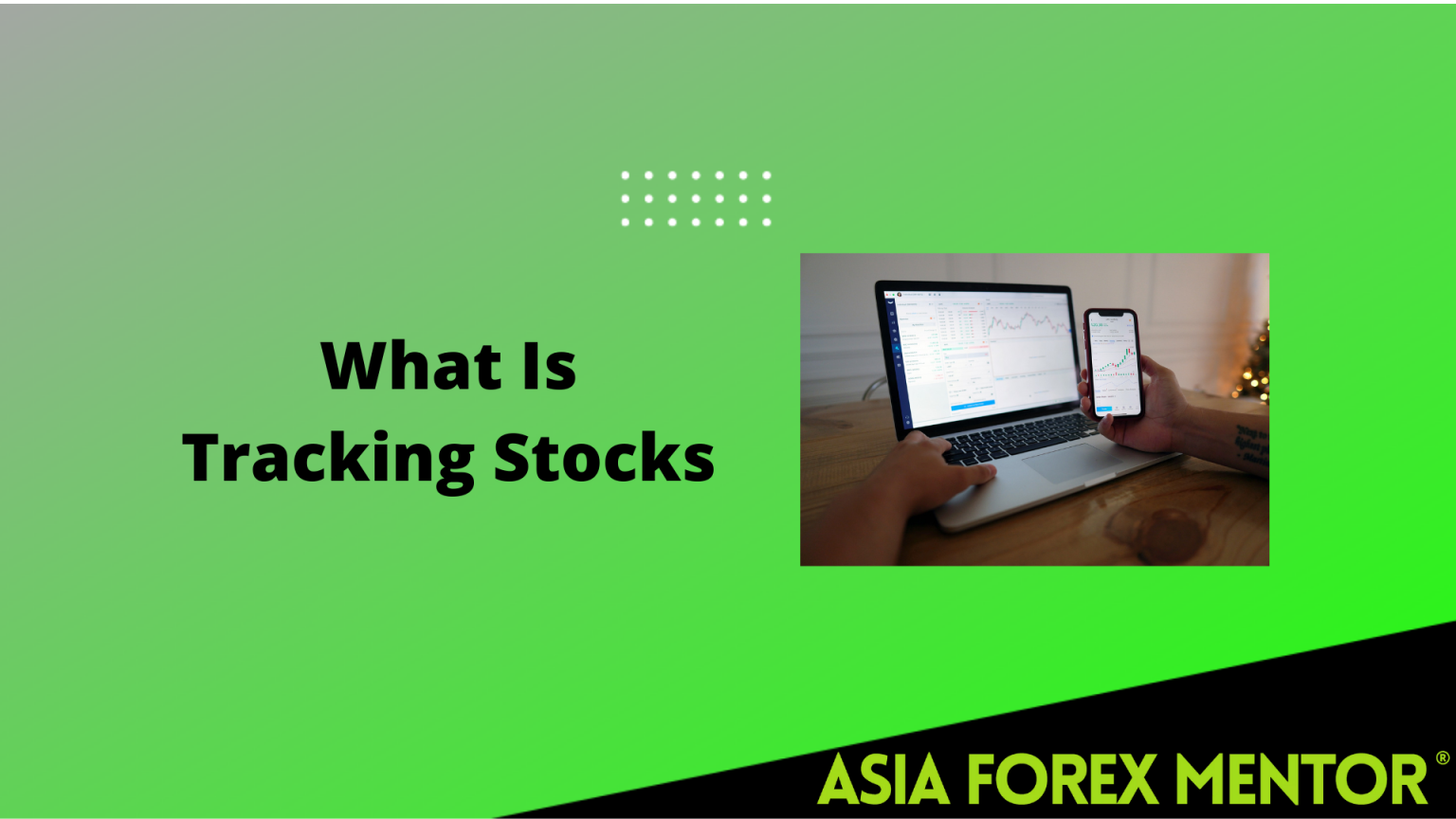 What Are Tracking Stocks | Full Guide • Asia Forex Mentor