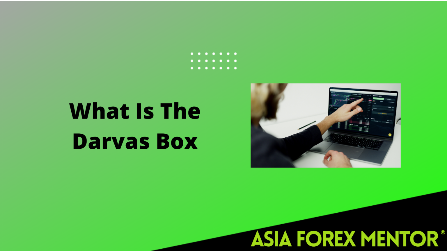 What Is The Darvas Box? | How To Use • Asia Forex Mentor