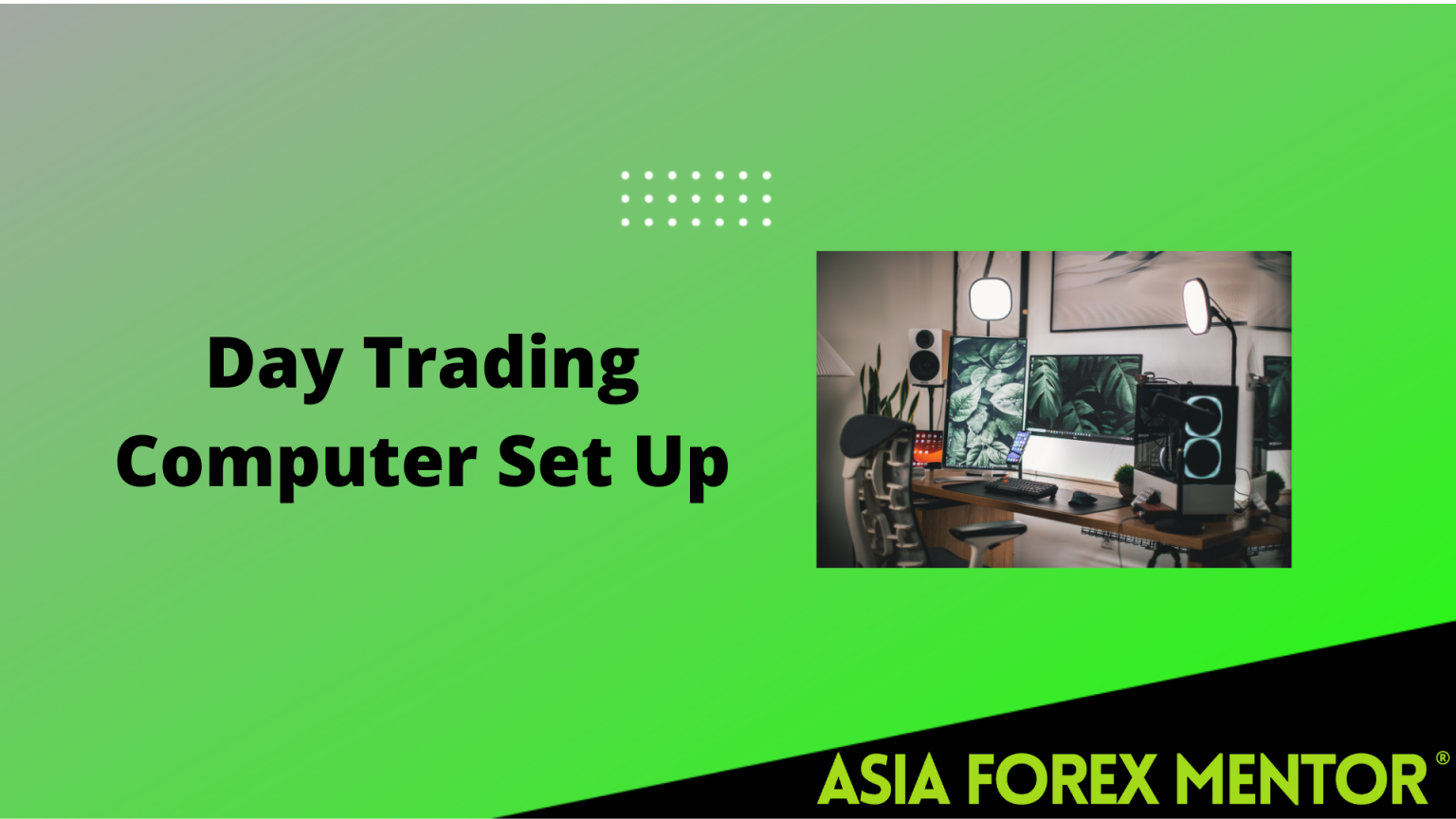 The Best Day Trading Computer Set Up • Asia Forex Mentor