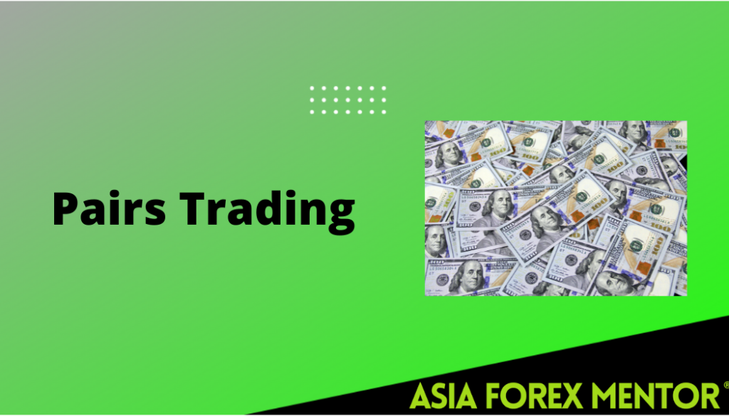 Discover The Pairs Trading • Asia Forex Mentor