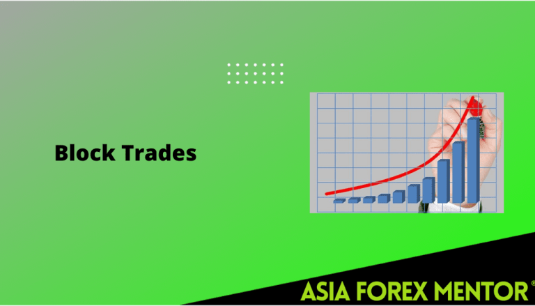 Discover What Are Block Trades • Asia Forex Mentor