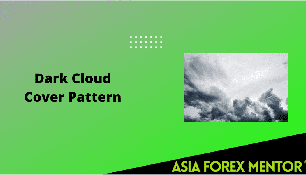 Identify The Dark Cloud Cover Pattern • Asia Forex Mentor