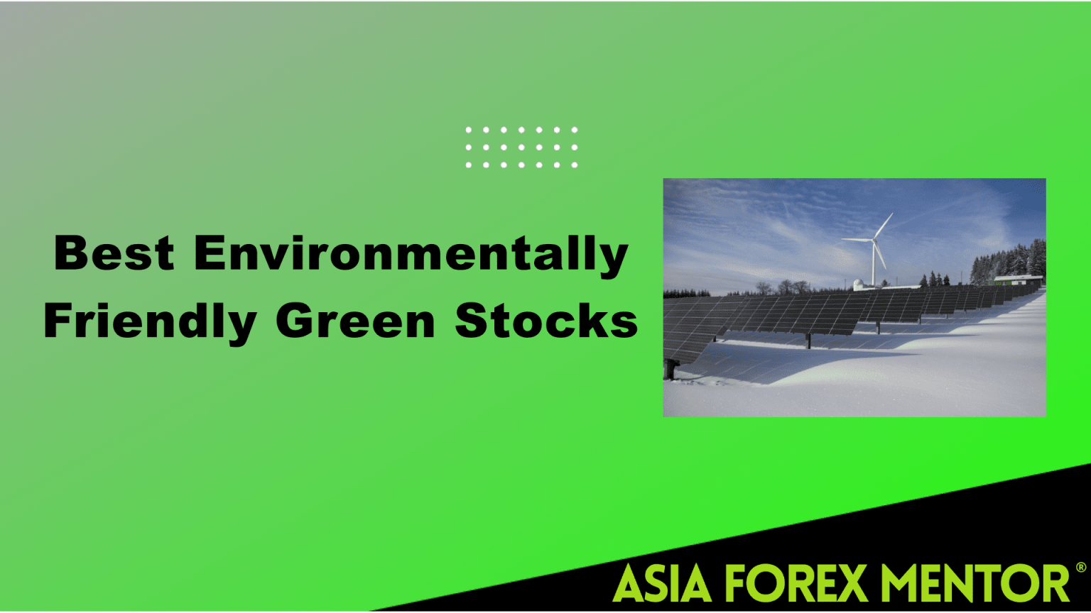 Environmentally Friendly Green Stocks • Asia Forex Mentor