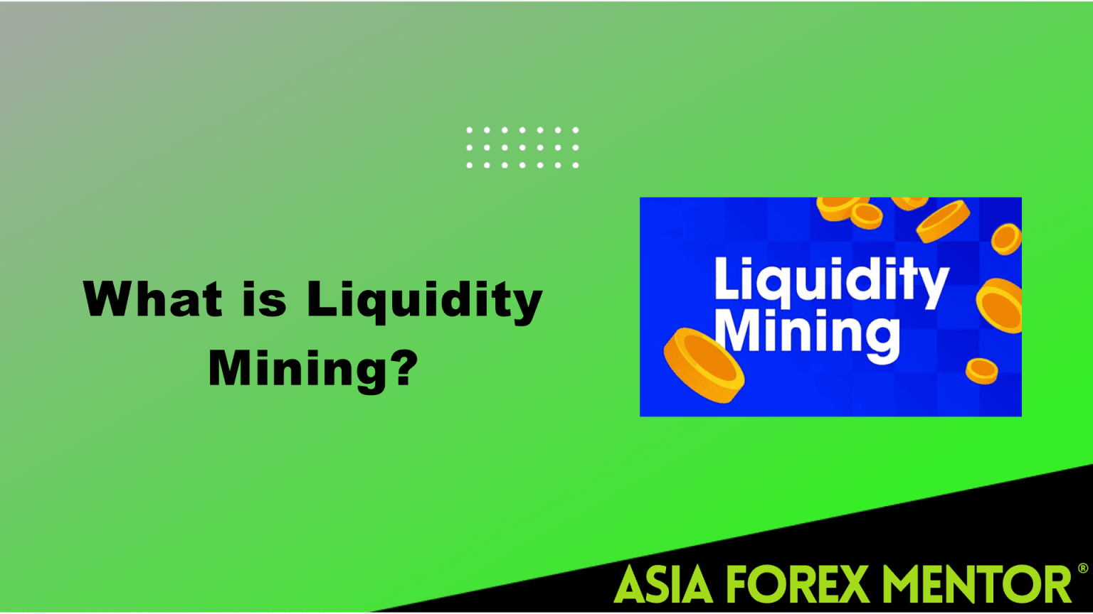 How is Liquidity Mining and Liquidity Provider Work?• Asia Forex Mentor