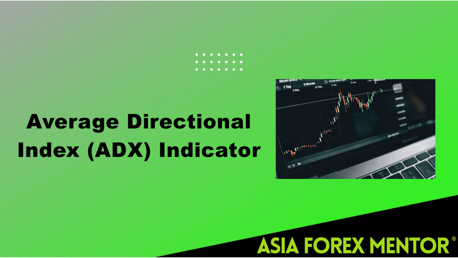 The Average Directional Index (ADX) Indicator • Asia Forex Mentor
