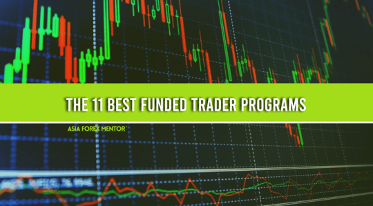 The 11 Best Funded Trader Programs For 2024 – By Asia Forex Mentor Best Funded Trader Programs ...