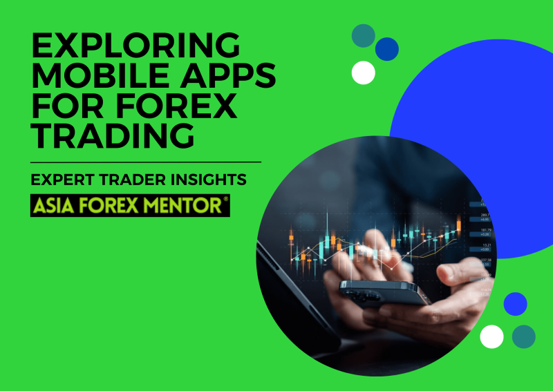 Exploring Mobile Apps for Forex Trading • Asia Forex Mentor