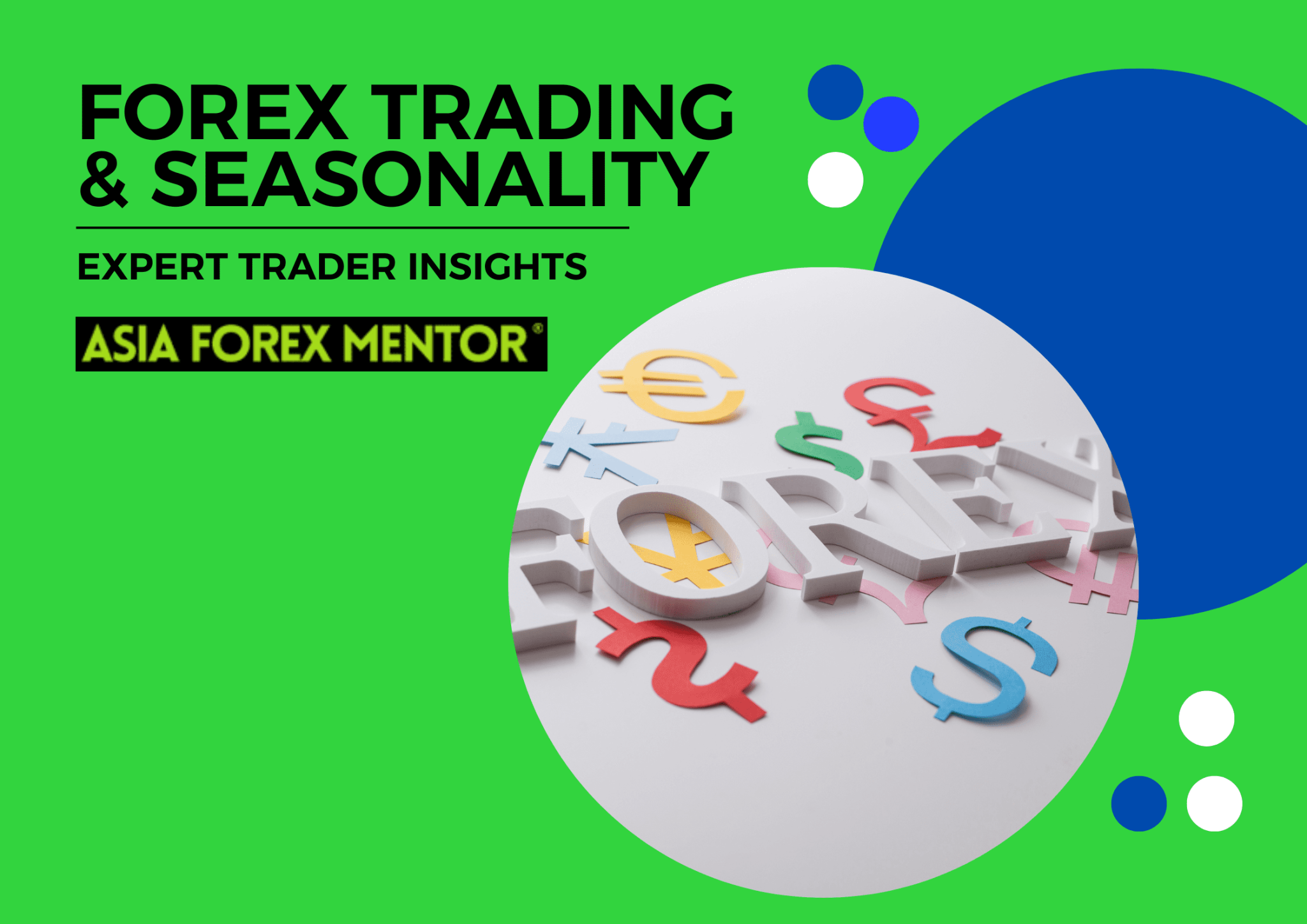 Unlocking the Power of Forex Trading and Seasonality: A Comprehensive Guide • Asia Forex Mentor