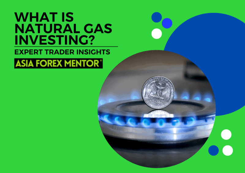 What is Natural Gas Investing? • Asia Forex Mentor