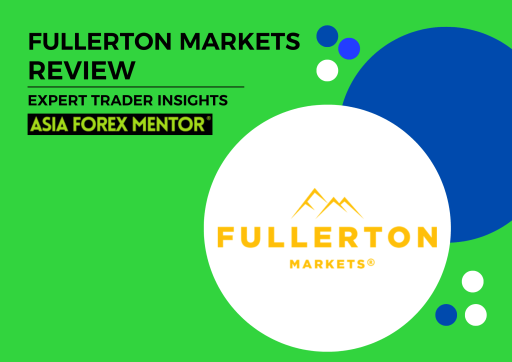 Fullerton Markets Review 2024 - From An Expert Trader • Asia Forex Mentor