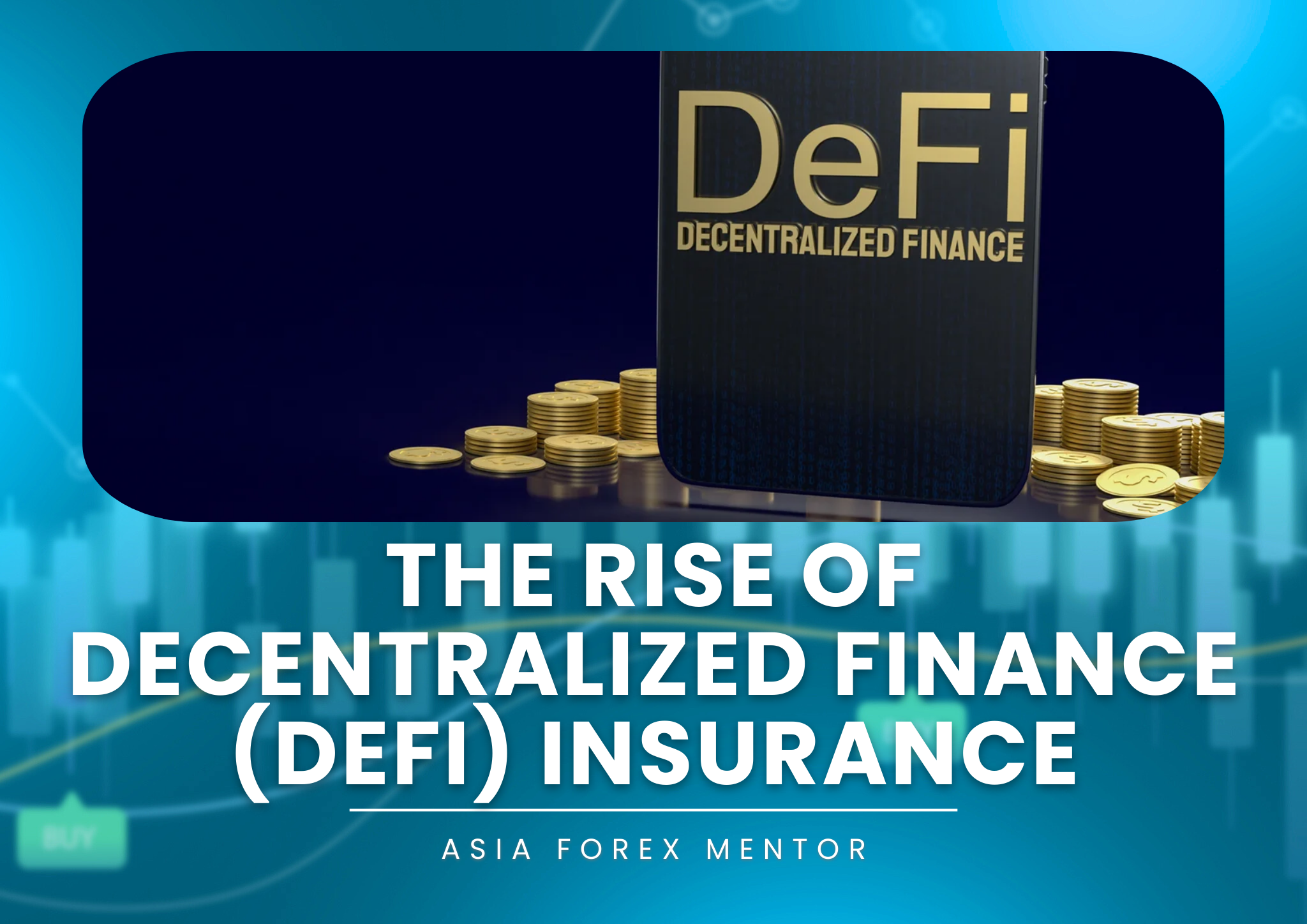 The Rise of Decentralized Finance (DeFi) Insurance • Asia Forex Mentor