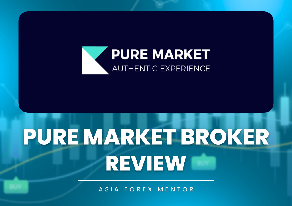 Pure Market Broker Review 2024 – Expert Trader Insights • Asia Forex Mentor
