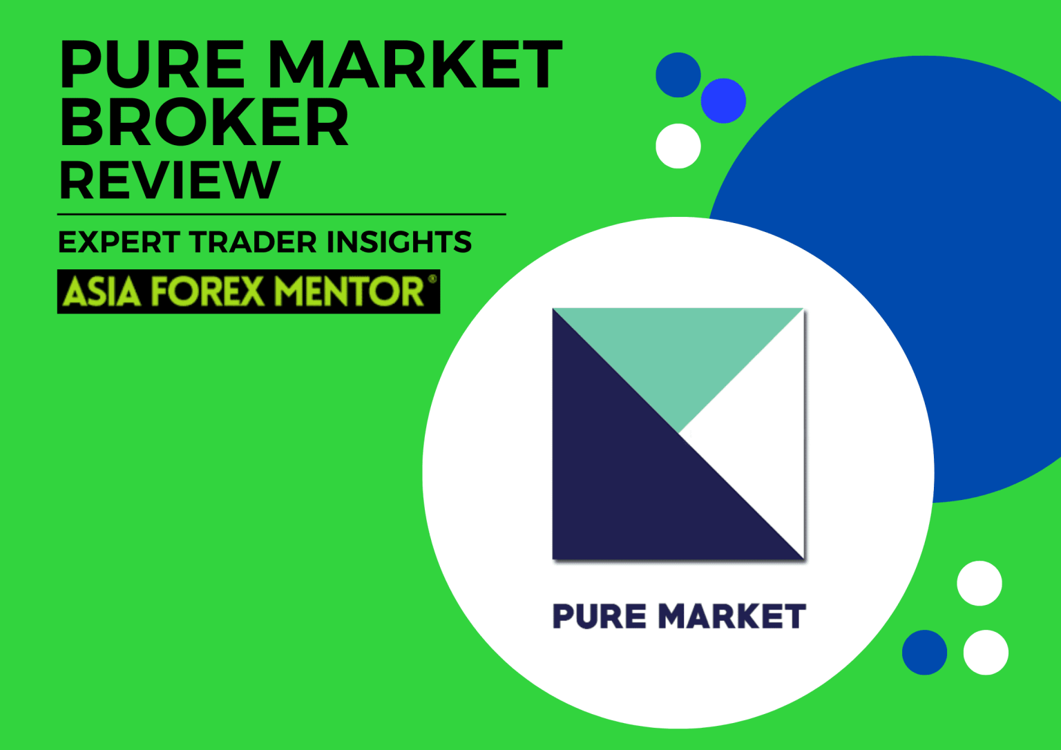 Pure Market Broker Review 2024 – Expert Trader Insights • Asia Forex Mentor