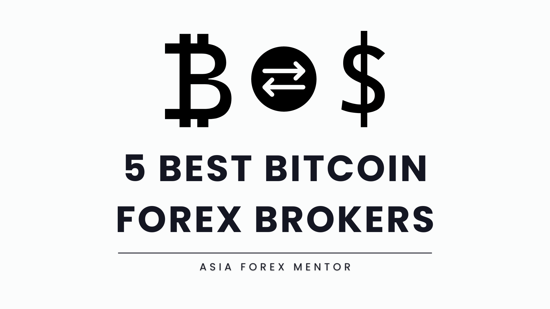 The 5 Best Bitcoin Forex Brokers in 2025: Your Guide to Trading Crypto ...