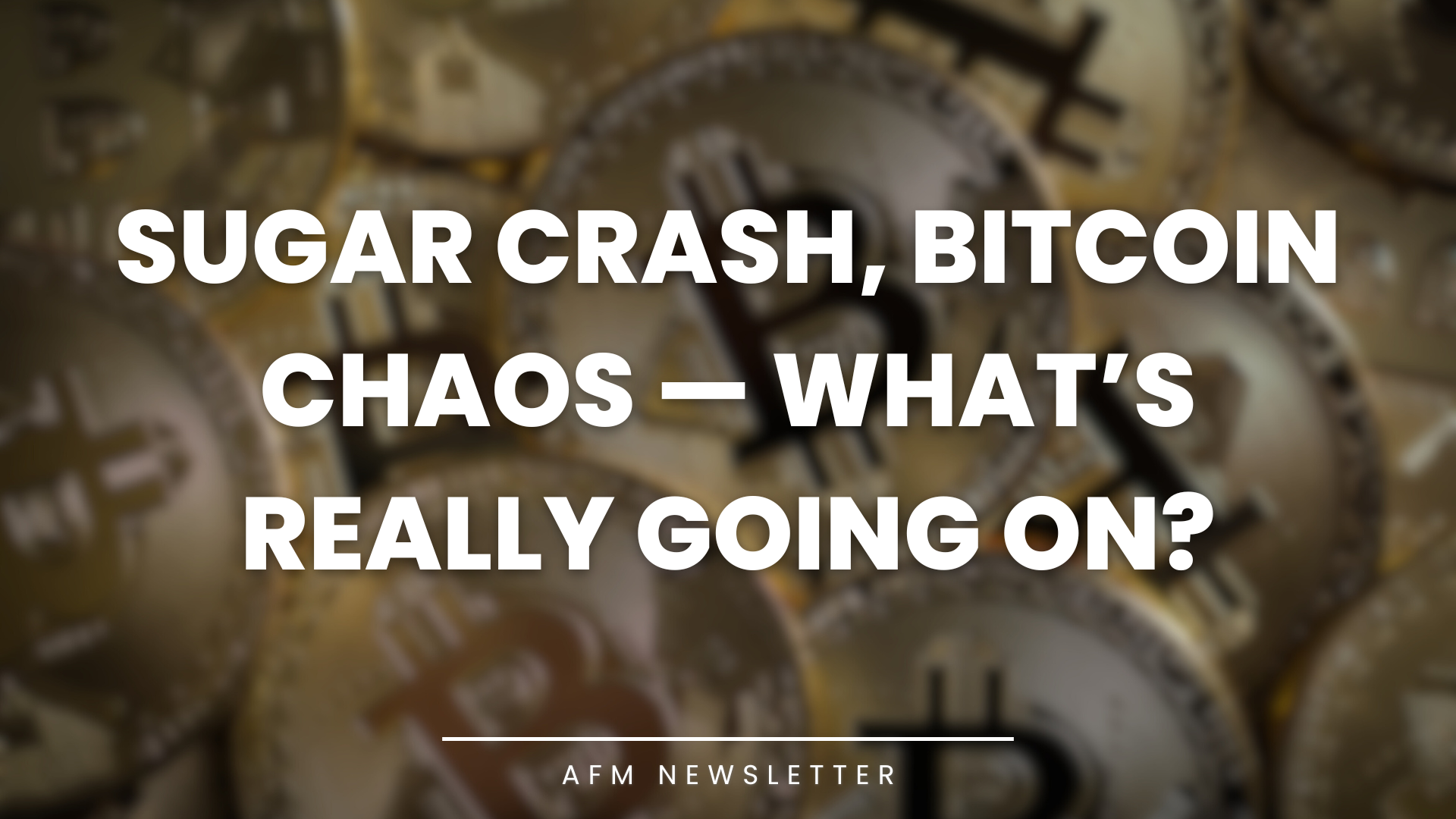 Sugar Crash, Bitcoin Chaos — What’s REALLY Going On? - Learn To Trade ...